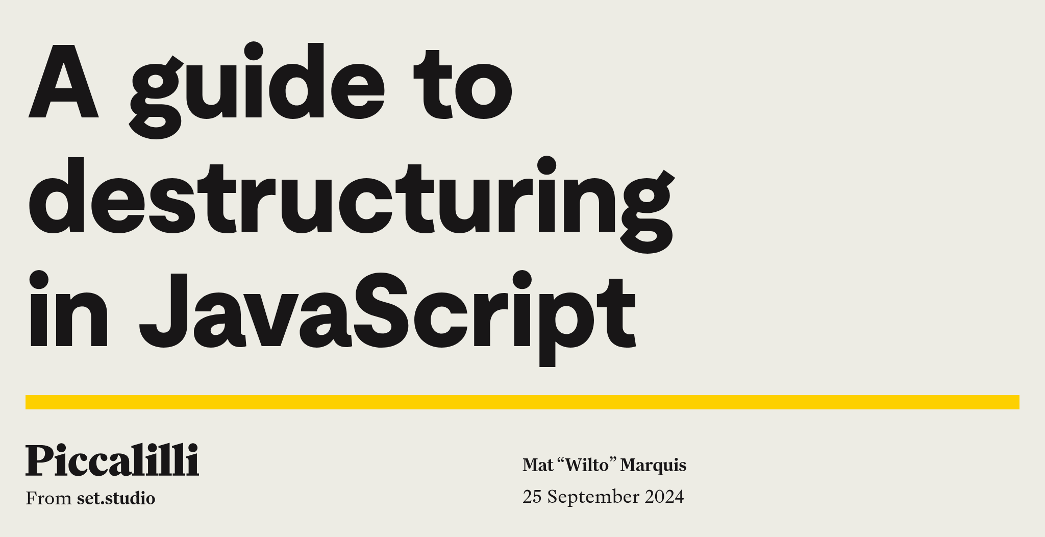 A guide to destructuring in JavaScript - Piccalilli A guide to destructuring in JavaScript - Piccalilli