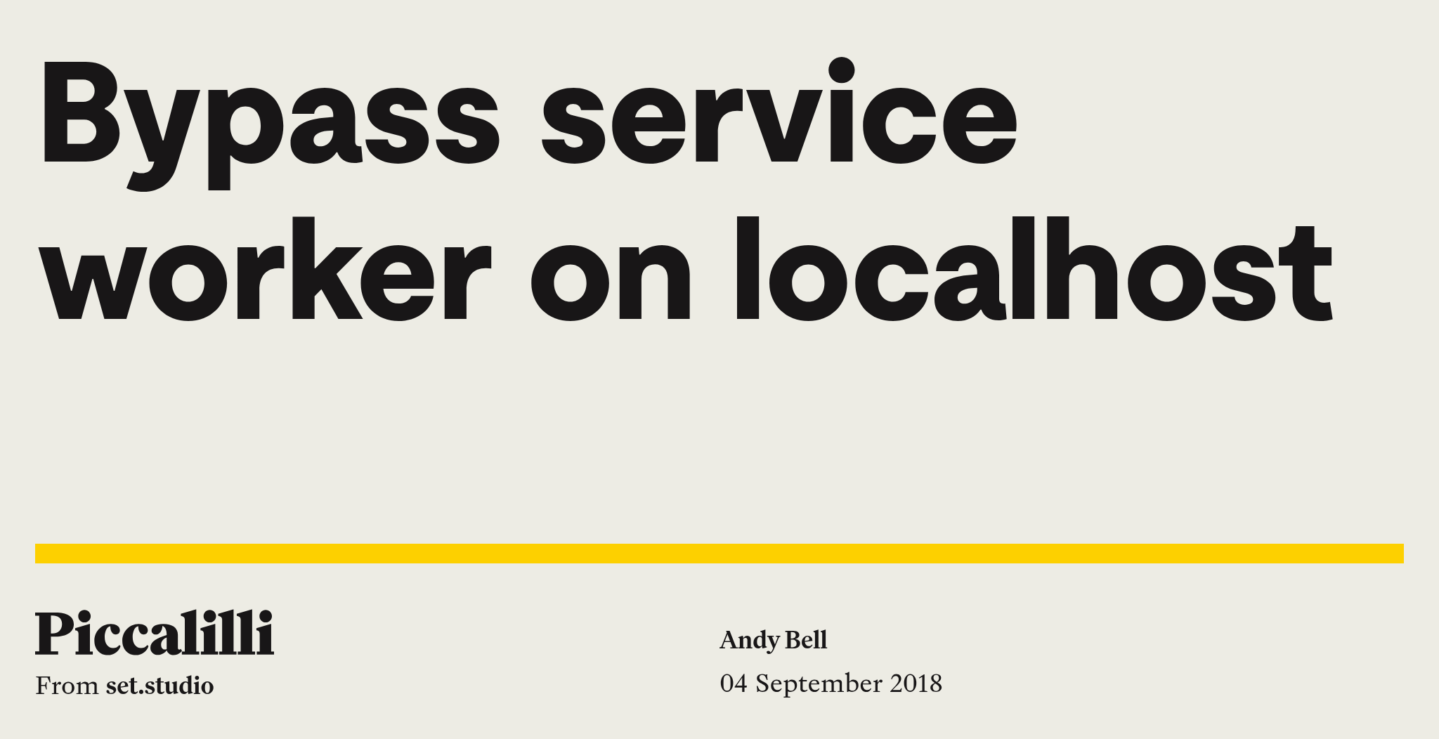 Bypass service worker on localhost - Piccalilli Bypass service worker on localhost - Piccalilli